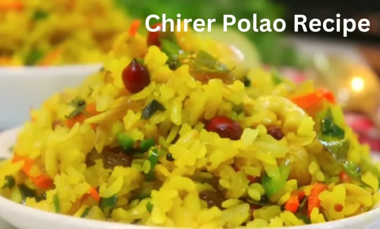 Chirer Polao Recipe: A Delicious Twist On Comfort Food